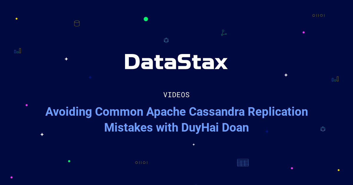 Avoiding Common Apache Cassandra Replication Mistakes with DuyHai Doan | DataStax